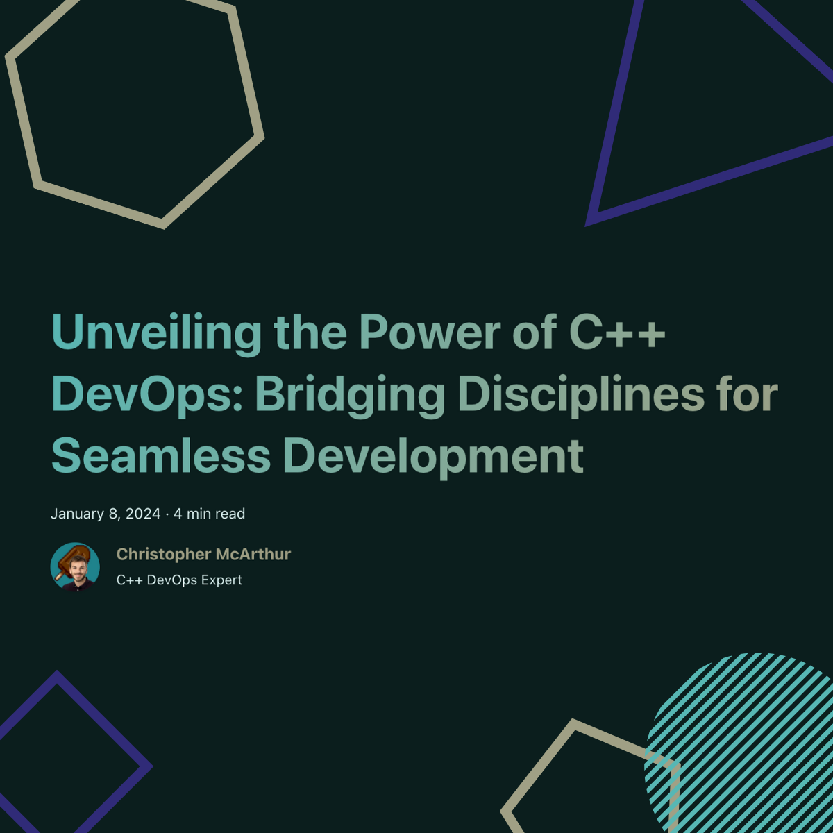 Unveiling the Power of C++ DevOps: Bridging Disciplines for Seamless Development | Modern C++ DevOps