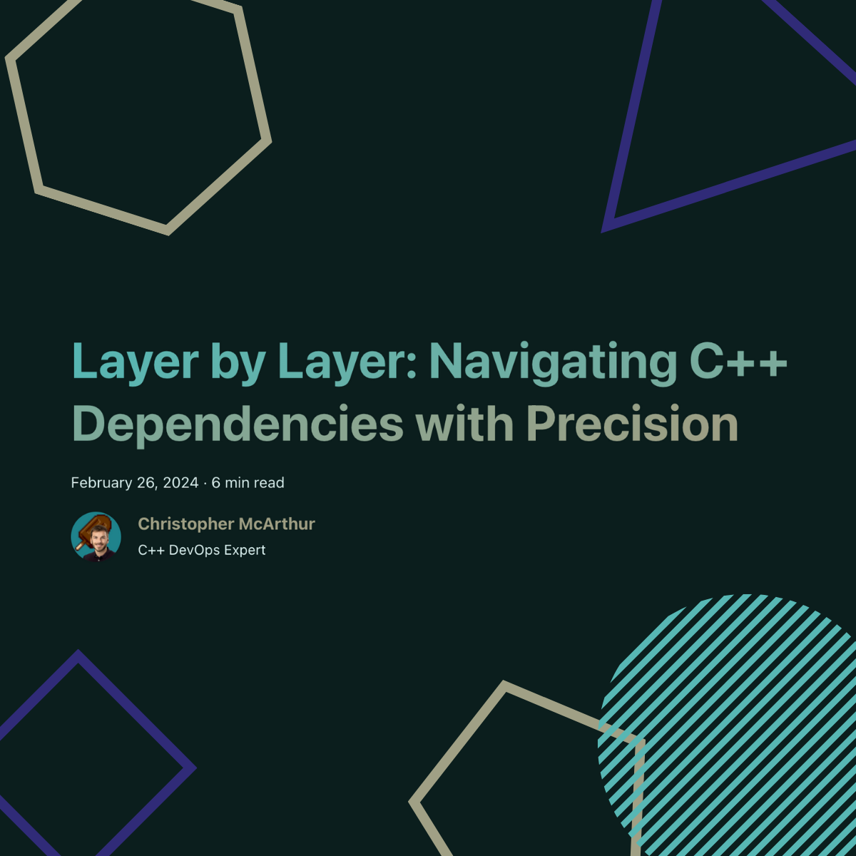 Layer by Layer: Navigating C++ Dependencies with Precision | Modern C++ ...