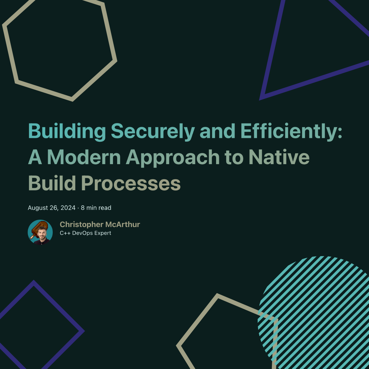 Building Securely and Efficiently: A Modern Approach to Native Build ...