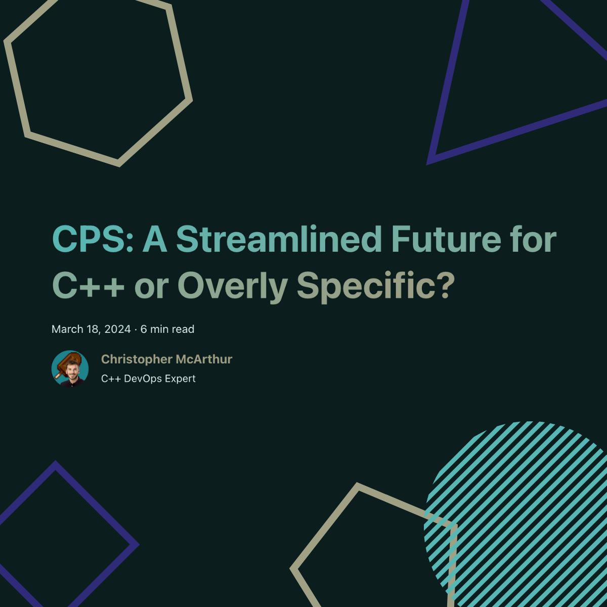 CPS: A Streamlined Future for C++ or Overly Specific? | Modern C++ DevOps
